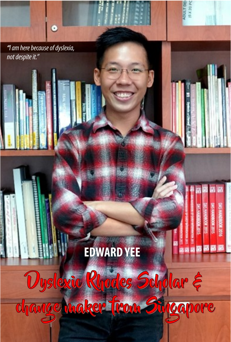 EDWARD YEE - DYSLEXIC RHODES SCHOLAR - Dyslexia Association of Singapore
